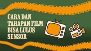 INFOGRAFIS: Cara dan Tahapan Film Bisa Lulus Sensor - Jurnal Pijar